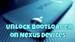 How to Unlock Bootloader on Nexus Devices in Easy Way - TechnoBuzz ...