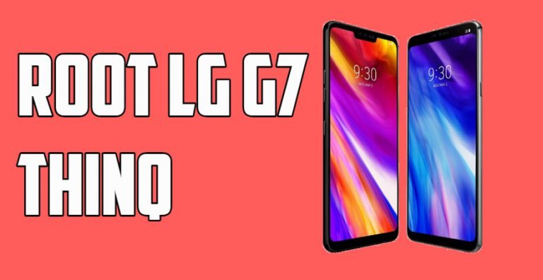 100% Working Guide to Root LG G7 ThinQ Android Phone - TechnoBuzz | How ...