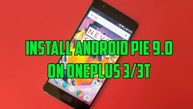 Install Android Pie 9.0 on OnePlus 3/3T [Pixel Experience ROM ...